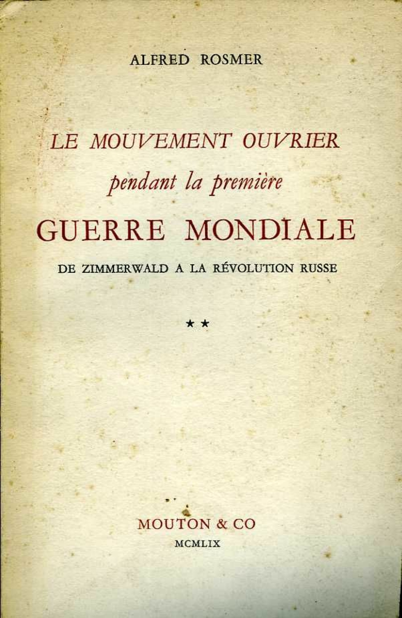 Le mouvement ouvrier pendant la Première Guerre mondiale, Alfred Rosmer ...