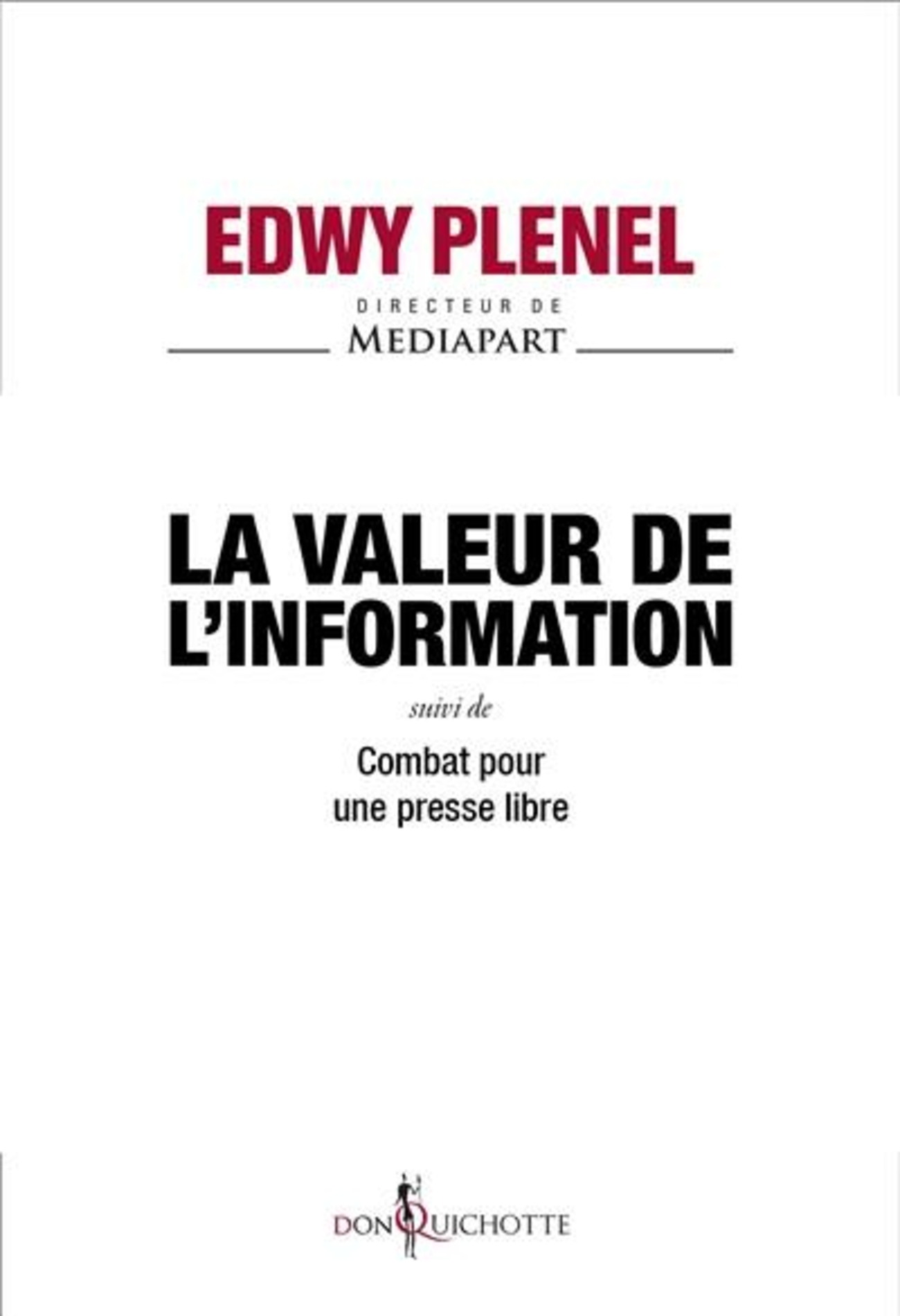 La valeur de l’information. Suivi de Combat pour une presse libre, d ...